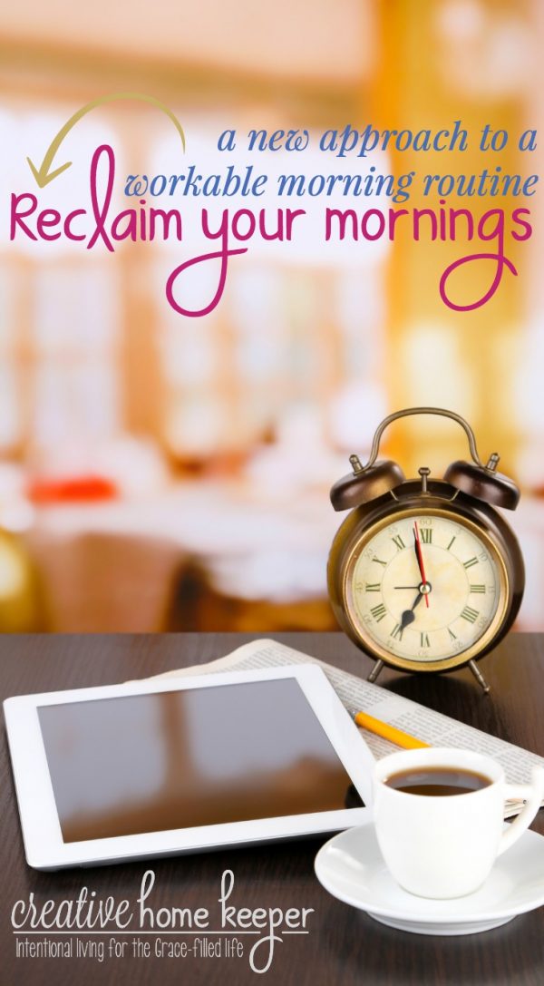 Reclaiming My Mornings: My New Approach to a Workable Morning Routine ...