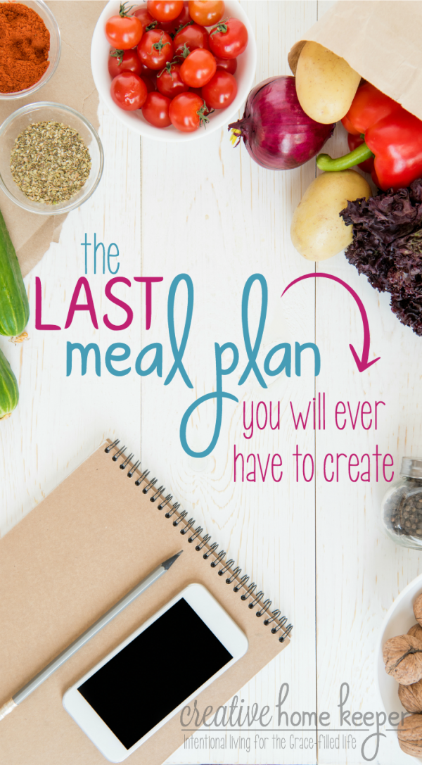 The Last Meal Plan You Will Ever Have to Create - Creative Home Keeper